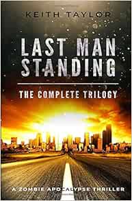 Amazon.com: Last Man Standing: The Complete Trilogy: A Zombie ...