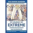 Amazon.com: The Squishing Punishment: My Journey of Extreme Diaper Punishment and Regression ...