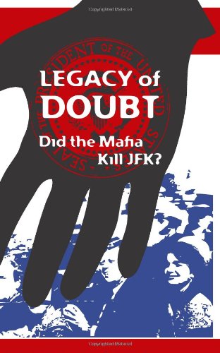 Legacy of Doubt: Did the Mafia Kill JFK?: Noyes, Peter: 9781449998493 ...