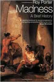 Madness: A Brief History: Roy Porter: 9780192802675: History: Amazon Canada