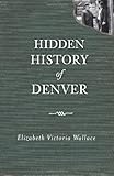 November 17, 1858: Denver, Colorado, The Mile High City, is Founded ...