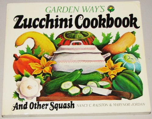 Zucchini Cookbook and Other Squash: Ralston, Nancy C: 9780882661070 ...