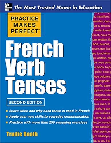 Practice Makes Perfect French Verb Tenses (Practice Makes Perfect ...