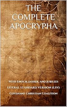 The Complete Apocrypha: 2018 Edition with Enoch, Jasher, and Jubilees - Kindle edition by ...
