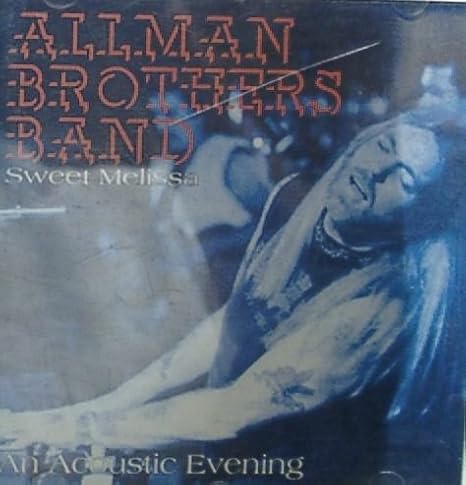 Sweet Melissa: An Acoustic Evening (UK Import) - Allman Brothers Band ...