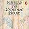 The Christmas Mouse: Amazon.co.uk: Read, Miss: 9780140041781: Books