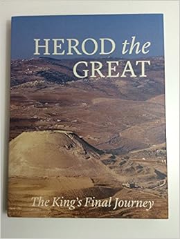 Herod the Great: The King's Final Journey (Rozenberg, Silvia (Editor ...