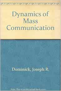 Dynamics of Mass Communication: Dominick, Joseph R: 9780071125871 ...