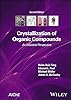 Crystallization of Organic Compounds: An Industrial Perspective in ...