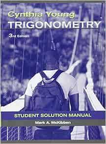 Student Solutions Manual to accompany Trigonometry, 3e: Young, Cynthia ...