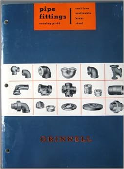 The Grinnell Catalog of Pipe Fittings Pf-60 Cast Iron, Malleable, Brass ...