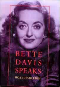 Amazon - Bette Davis Speaks: Hadleigh, Boze: 9781569800669: Books