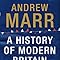 Amazon.com: A History of Modern Britain (9780330511476): Andrew Marr: Books