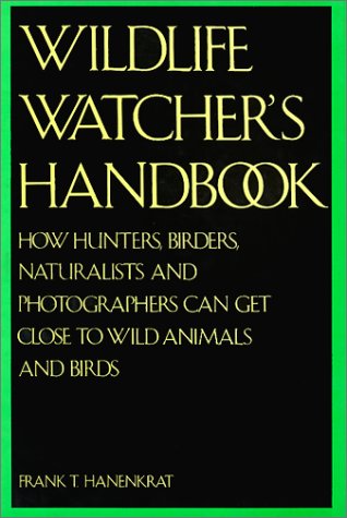 Amazon.com: Wildlife Watcher's Handbook: 9780876912454: Hanenkrat ...