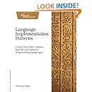 Language Implementation Patterns: Create Your Own Domain-Specific and General Programming ...