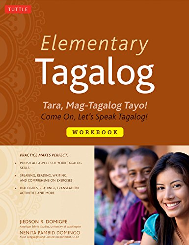 Elementary Tagalog Workbook: Tara, Mag-Tagalog Tayo! Come On, Let's ...