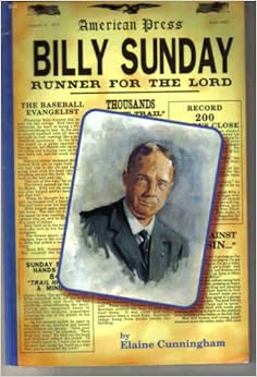 Billy Sunday: Runner for the Lord (A Beka Book reading program): Elaine ...
