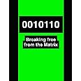 0010110 Breaking Free From The Matrix: Using Code 0010110 to Liberate ...