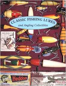 Classic Fishing Lures: And Angling Collectibles: Homel, D. B ...