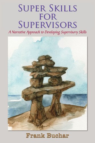 Super Skills for Supervisors: A Narrative Approach to Developing ...