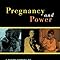 Pregnancy and Power: A Short History of Reproductive Politics in ...