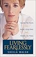 Living Fearlessly: Sheila Walsh: 0025986209766: Amazon.com: Books