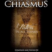 Discoveries in Chiasmus - A Pattern in All Things (Second Edition ...
