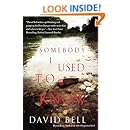 Amazon.com: Somebody I Used to Know (9780451474209): David Bell: Books
