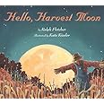 Hello, Harvest Moon: Fletcher, Ralph, Kiesler, Kate: 9780618164516 ...
