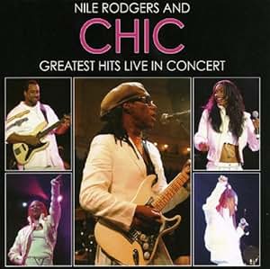 Nile Rodgers & Chic - Greatest Hits Live in Concert - Amazon.com Music
