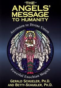 The Angels' Message To Humanity:... book by Gerald Schueler