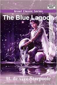 Amazon.com: The Blue Lagoon (9788132027911): Stacpoole, H. de vere: Books