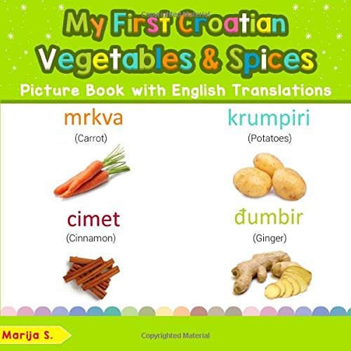 My First Croatian Vegetables & Spices Picture Book with English ...