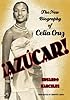 Azucar! the Celia Cruz Biography in Oman | Whizz