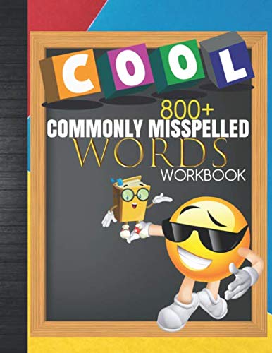 Cool Commonly Misspelled Words Workbook 800+: Frequently Misspelled ...
