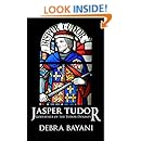 Amazon.com: Jasper Tudor: Godfather of the Tudor Dynasty eBook: Debra ...