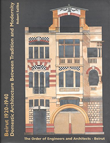 Beruit 1920-1940 Domestic Architecture Between Tradition and Modernity ...