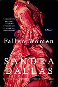 Fallen Women: A Novel: Dallas, Sandra: 9781250054500: Amazon.com: Books