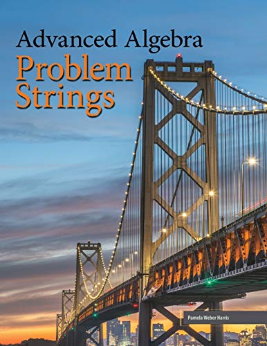 Advanced Algebra: Problem Strings (Perfect Bound): Weber Harris, Pamela ...