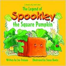 The Legend of Spookley the Square Pumpkin: Joe Troiano, Susan Banta ...