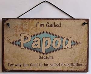 Amazon.com: 5x8 Retro Style Sign Saying "I'm Called PAPOU Because I'm ...