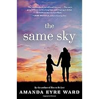 The Same Sky: Ward, Amanda Eyre: 9780553390506: Amazon.com: Books