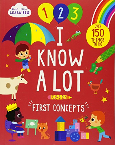 I Know a Lot: First Concepts (Start Little Learn Big): Susan ...