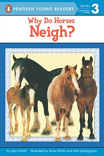 Why Do Horses Neigh? (Penguin Young Readers, Level 3): Holub, Joan, DiVito, Anna: 9780142301197 ...