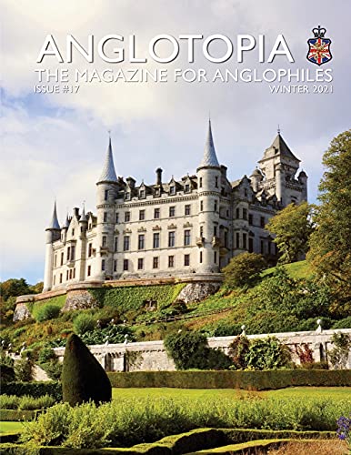 Anglotopia Print Magazine - Issue 17 - The Magazine for Anglophiles ...