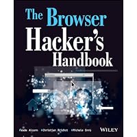 The Browser Hacker's Handbook: Alcorn, Wade, Frichot, Christian, Orru, Michele: 9781118662090 ...
