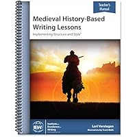 Medieval History-Based Writing Lessons (Teacher's Manual only): Lori ...