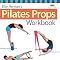 Ellie Herman's Pilates Props Workbook: Illustrated Step-by-Step Guide ...