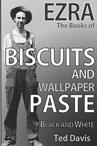 Biscuits and Wallpaper Paste (The Books of Ezra): Davis, Ted, Davis ...