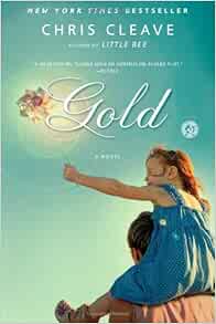 Gold: A Novel: Cleave, Chris: 9781451672732: Amazon.com: Books